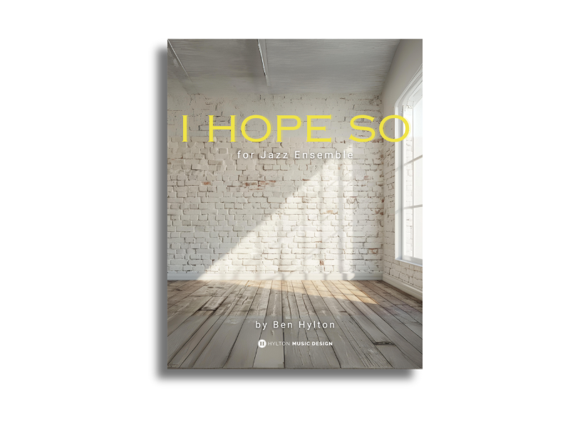 I Hope So for Jazz Ensemble - Hylton Music Design