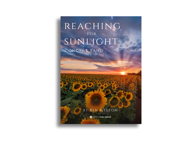 Reaching for Sunlight for Concert Band - Hylton Music Design